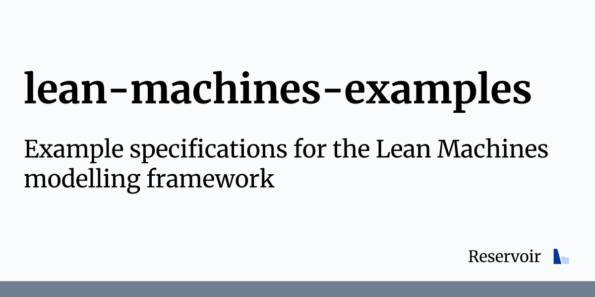 lean-machines-examples | Reservoir
