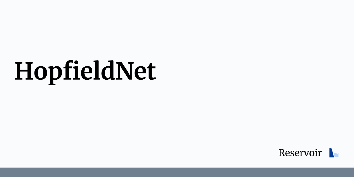 HopfieldNet | Reservoir